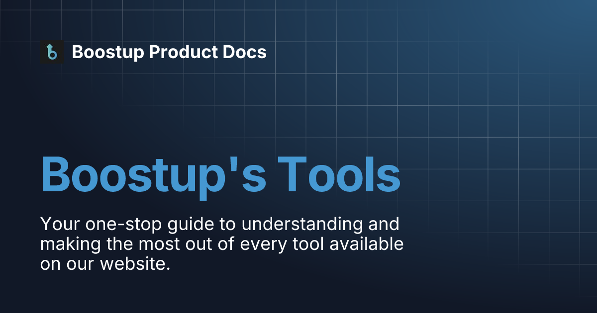 Boostup's Tools | Boostup Product Docs